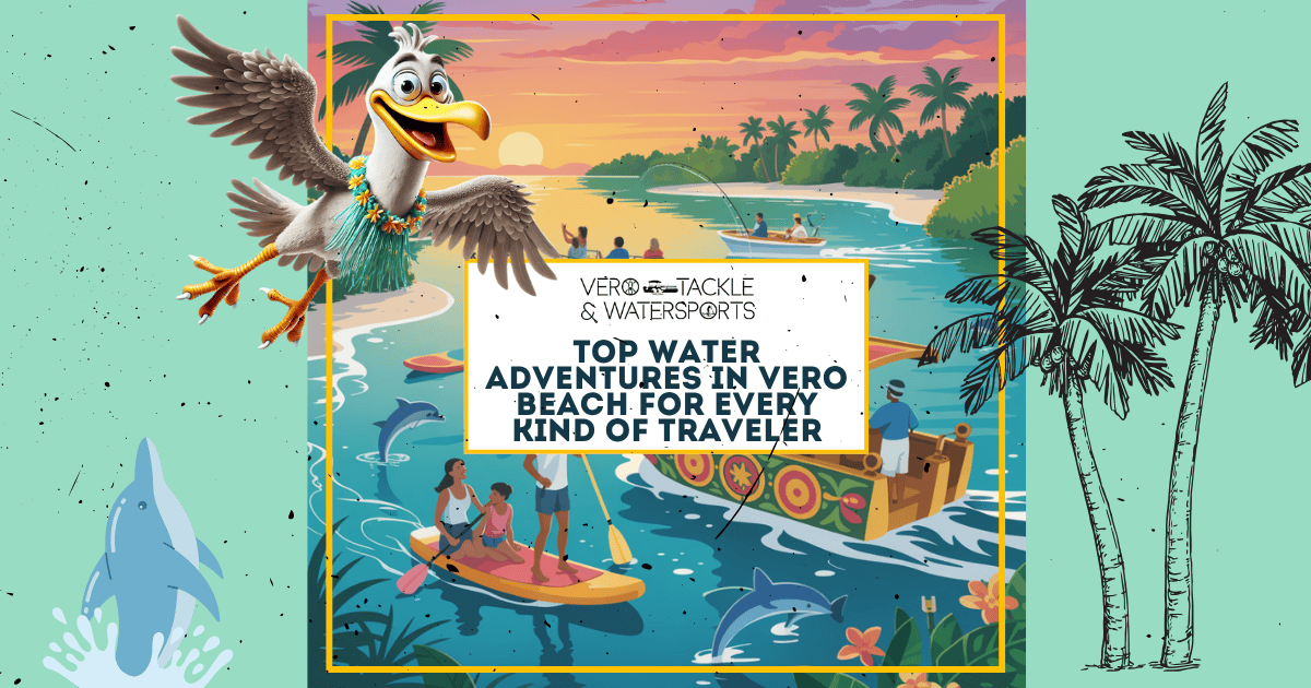 Top Water Adventures in Vero Beach for Every Kind of Traveler - Vero ...